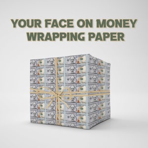 Face on Money Wrapping Paper / Personalized Dollar Bills / Gift ...