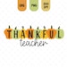Thankful Png Thanksgiving Png Thankful Teacher Svg Thanksgiving Teacher ...