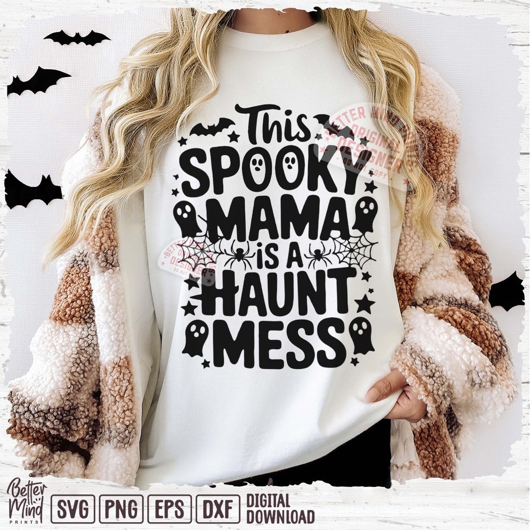 Haunt Mess SVG PNG, Halloween Svg, Spooky Mama Svg, Cute Ghost Svg ...