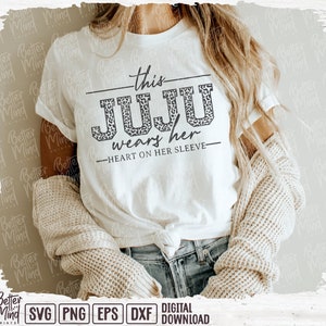 This Juju Wears Her Heart on Her Sleeve SVG PNG, Juju Svg, Grandma Svg ...