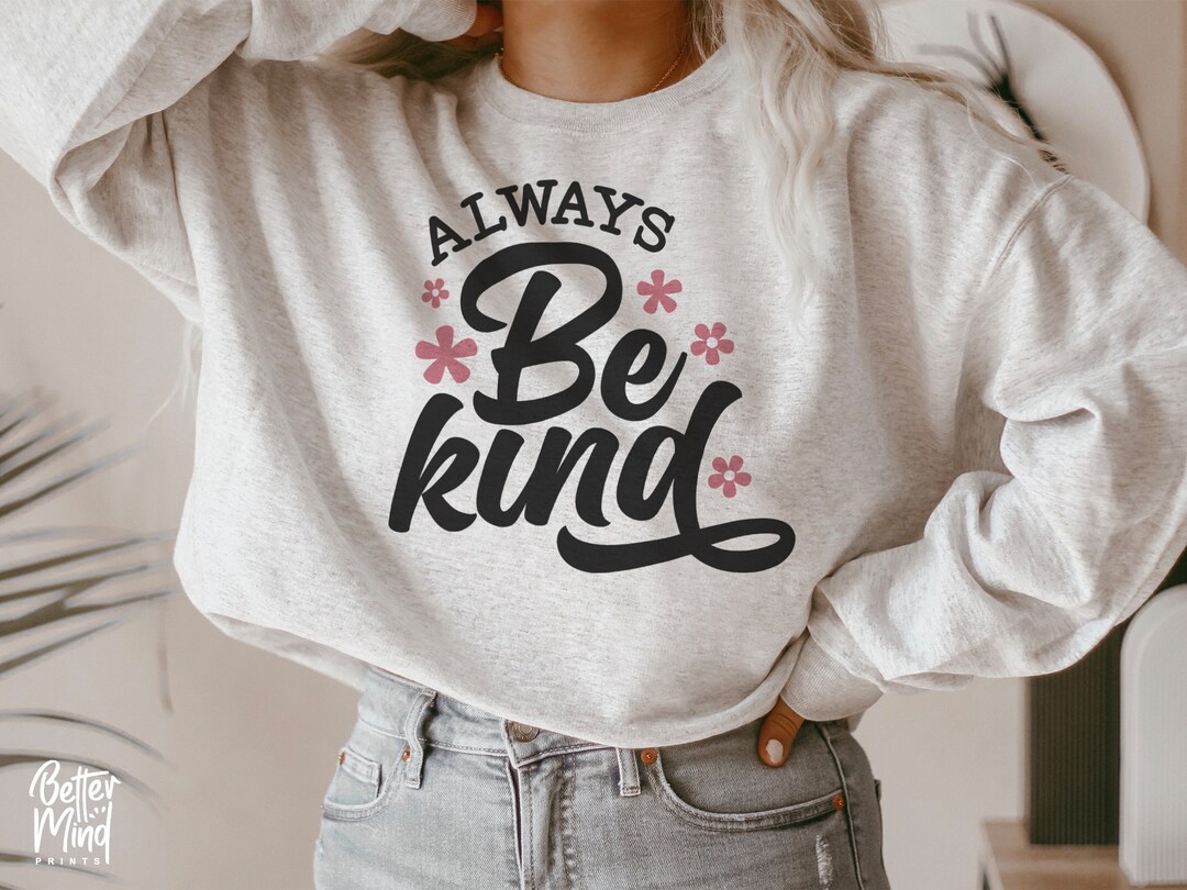 Always Be Kind SVG PNG PDF, Kindness Svg, Inspirational Svg ...