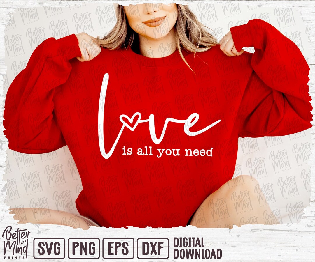 Love is All You Need SVG, PNG, Be Mine Svg, Self Love Svg, Valentines ...