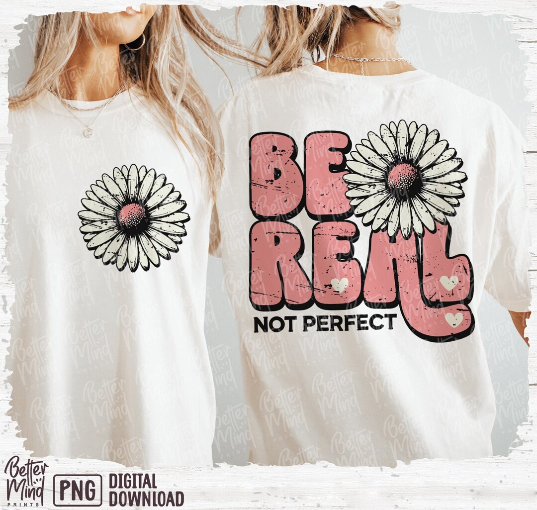 Be Real Not Perfect PNG Self Love Png Positive Quote Motivational Png ...