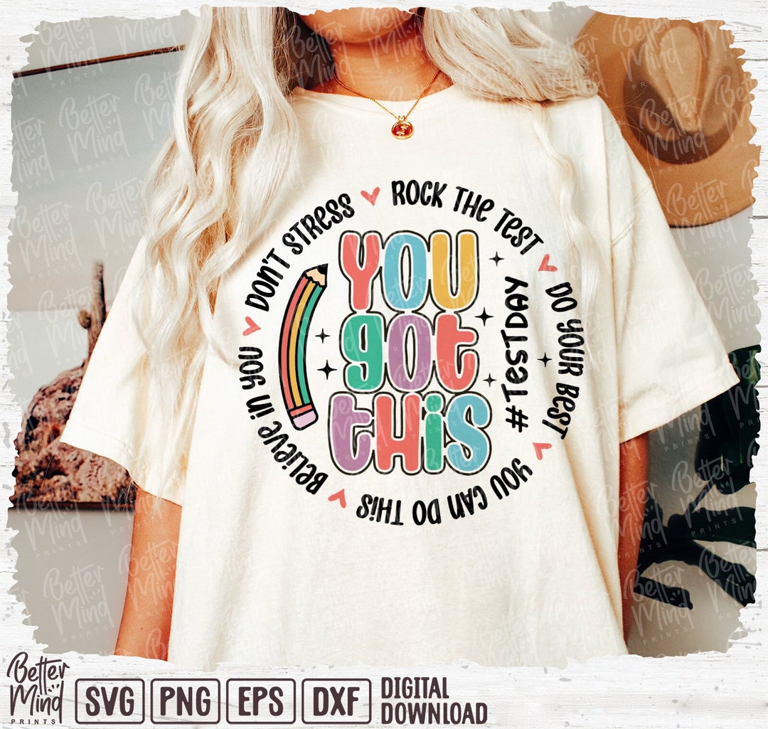 You Got This SVG PNG, Test Day Svg, Test Day Png, Testing Svg, Staar ...