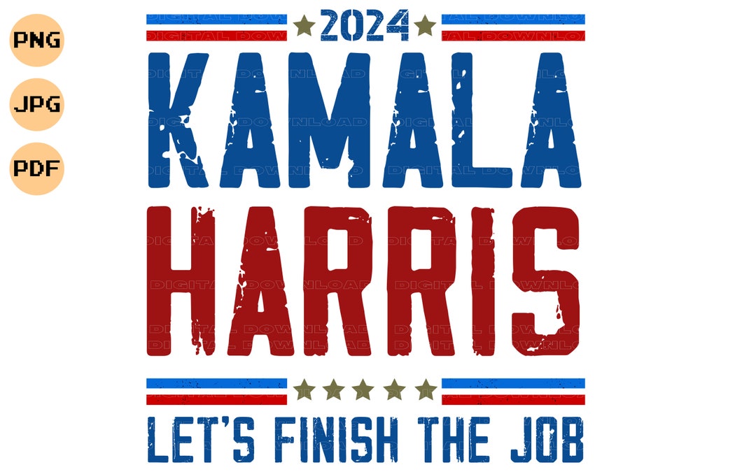 Kamala Harris Let's Finish the Job 2024 Png , Kamala Harris Design ...