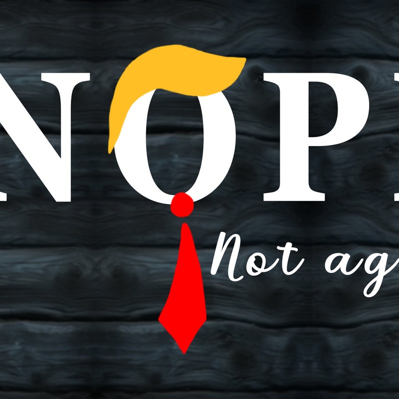 Nope Trump Sign - Etsy