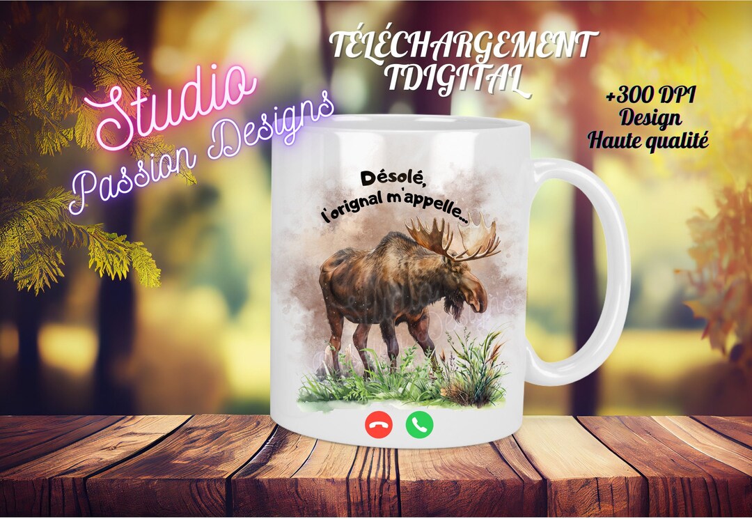 The Moose is Calling Me - Humor - Hunting - FRENCH - PNG - JPEG - Mug ...