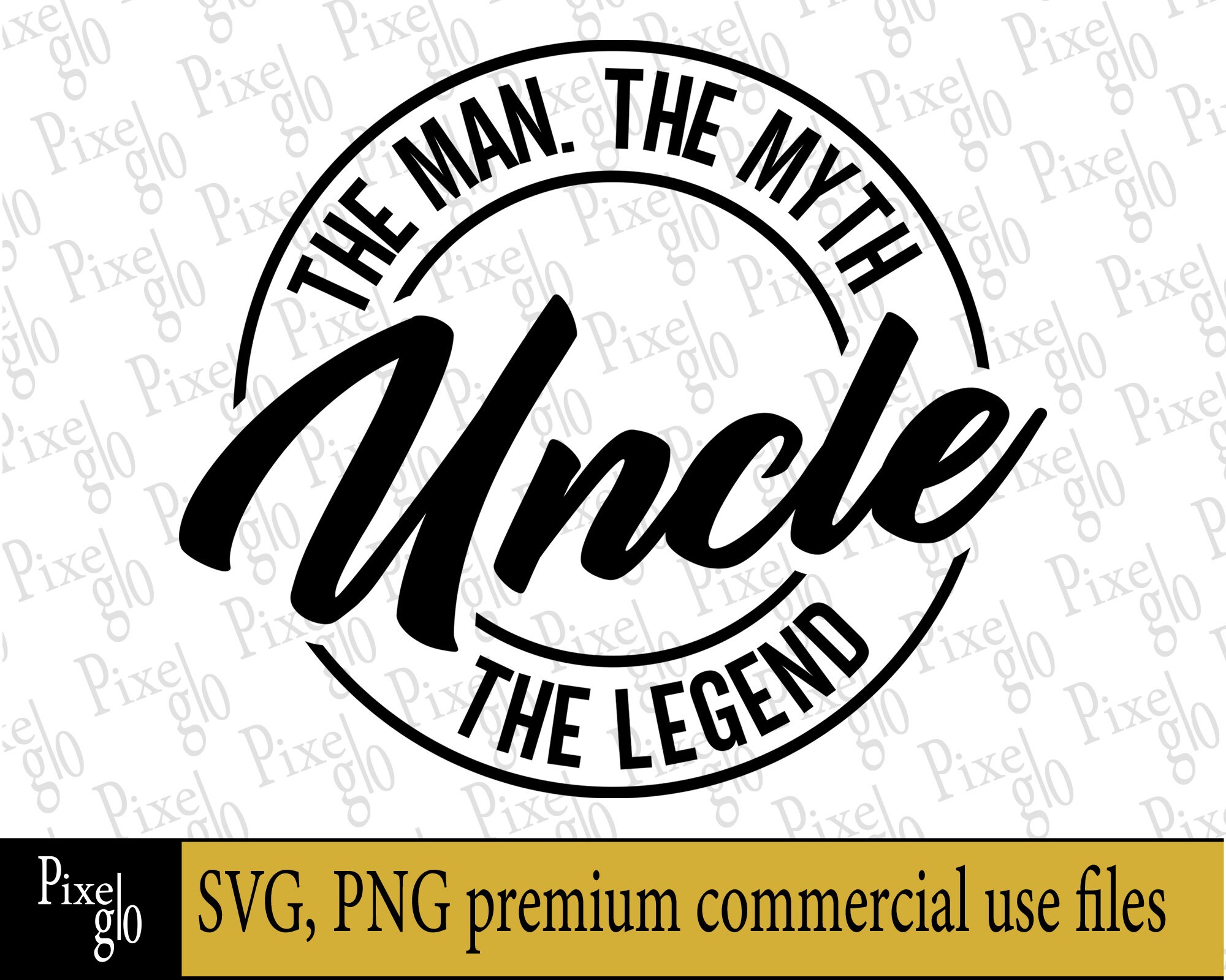 Uncle the Man the Myth the Legend Svg, Uncle Svg, Digital Download ...