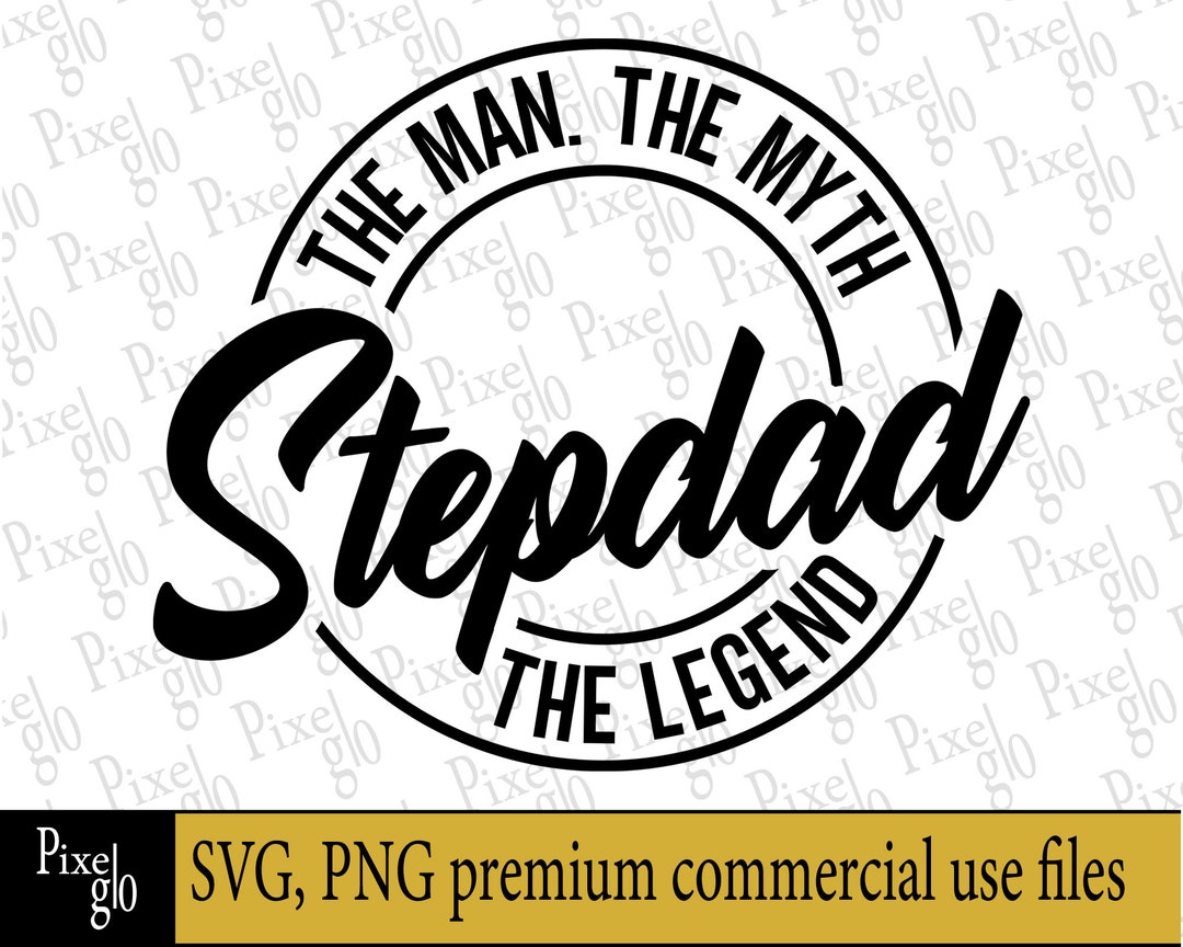 Stepdad the Man the Myth the Legend Svg Stepdad Svg Digital - Etsy