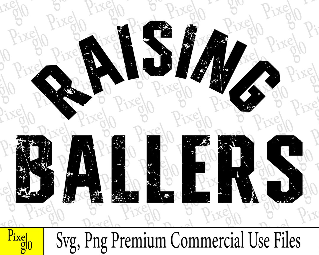 Raising Ballers Svg Arc Svg Distressed Svg Ballers Svg - Etsy