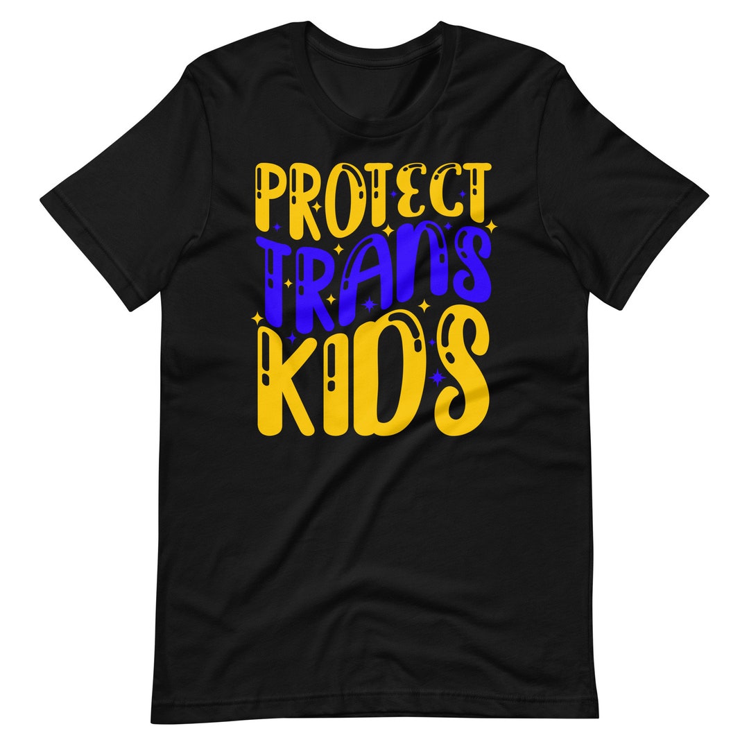 Protect Trans Kids Shirttrans Kids Shirt Trans Rights - Etsy