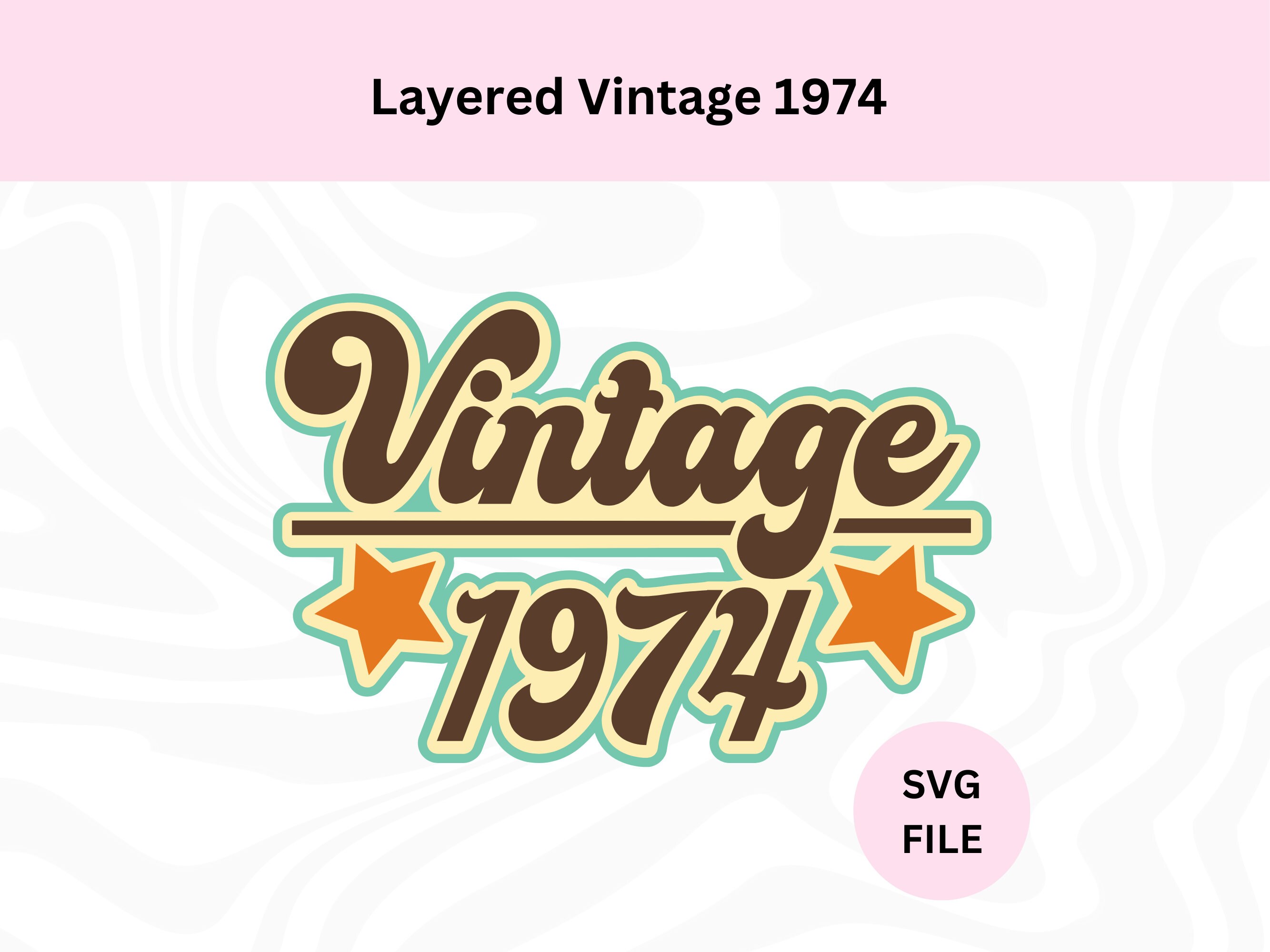 50th Birthday Cake Topper Svg Vintage 1974 Svg Cut File Digital ...