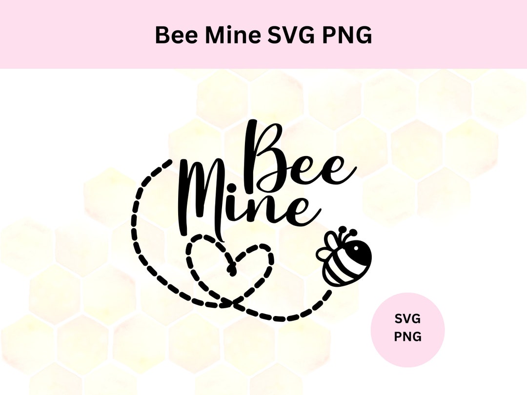 Bee Mine Svg | Digital Download | Valentine Be Mine Svg | Valentine Svg ...