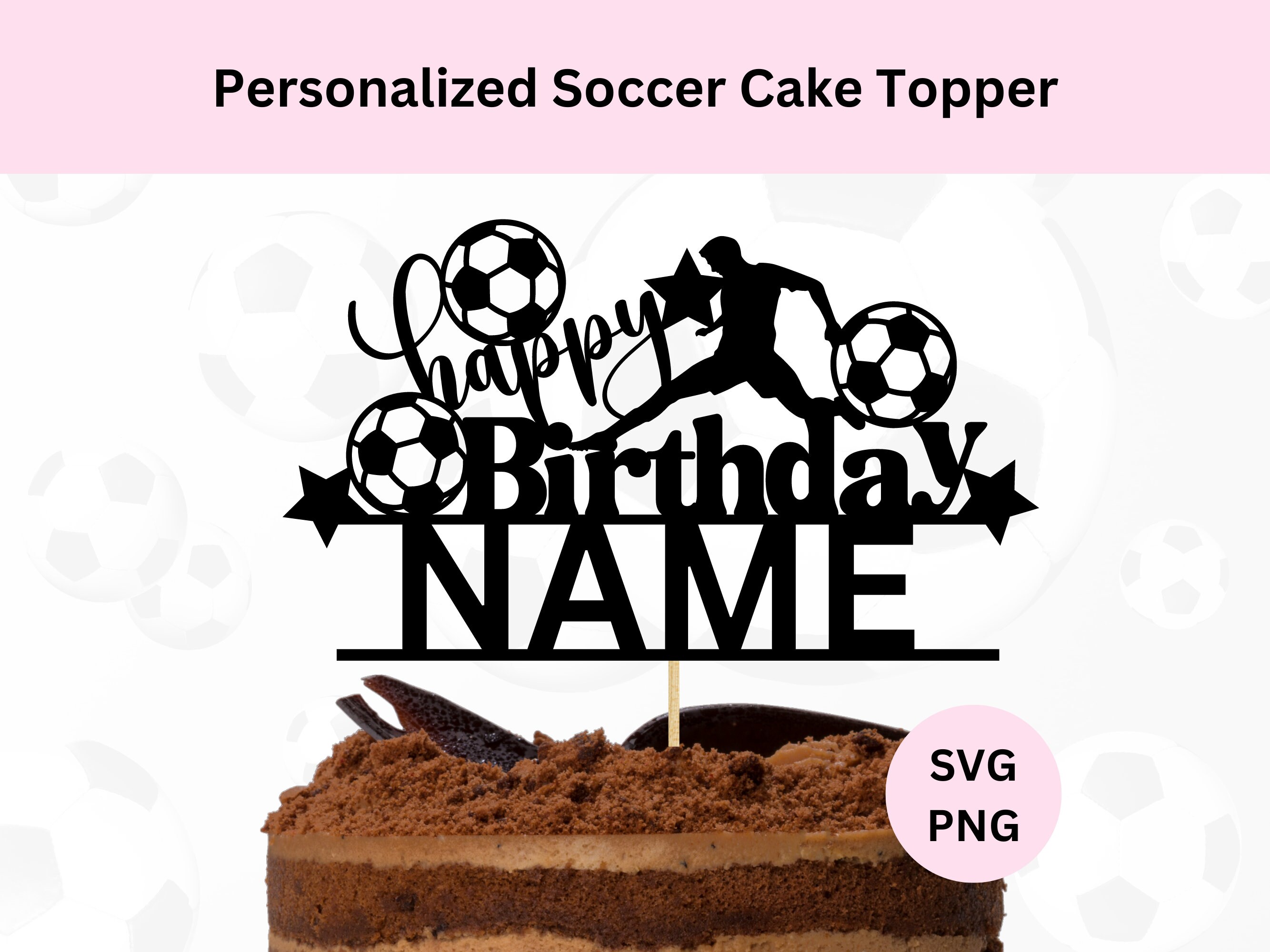 Personalized Soccer Cake Topper Svg | Digital Download | Custom Name ...
