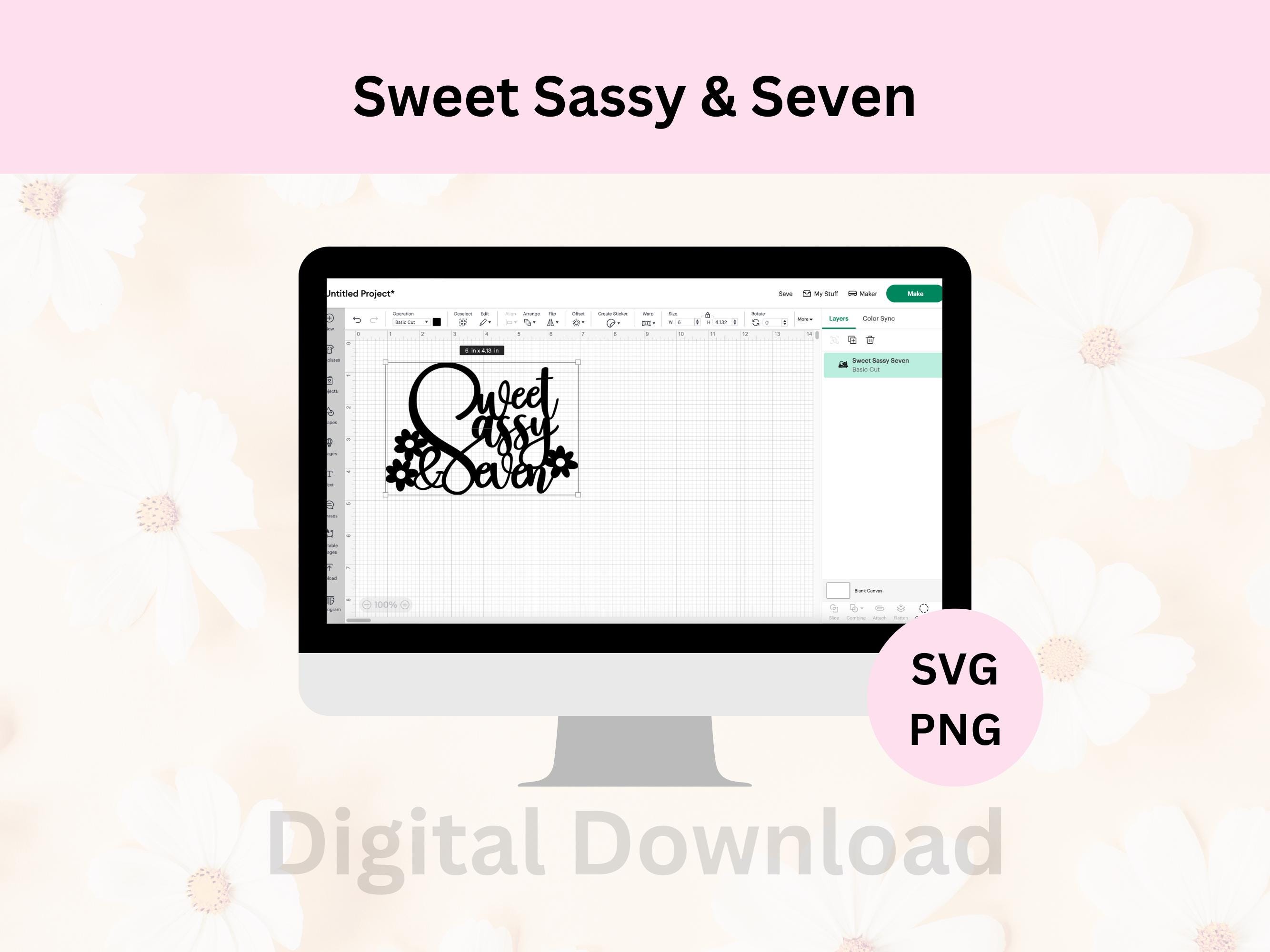 Sweet Sassy & Seven Svg | Digital Download | Sweet Sassy Seven Cake ...