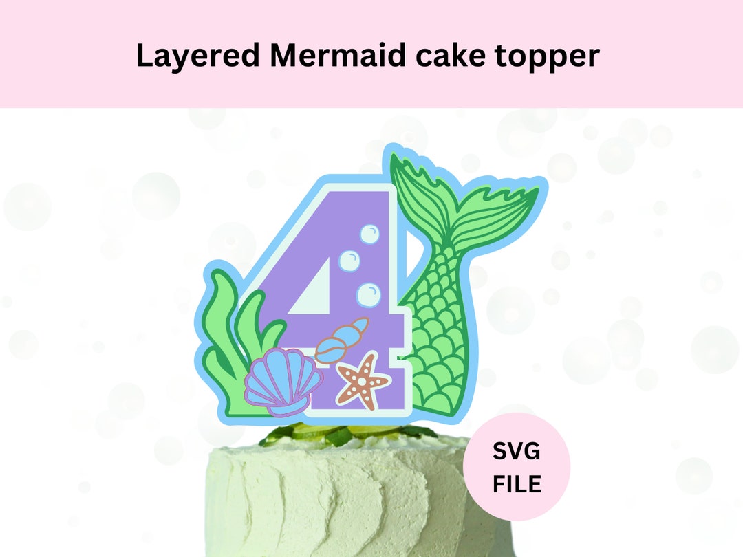 Mermaid Cake Topper Svg | 4th Birthday Mermaid Svg | SVG for Cricut ...