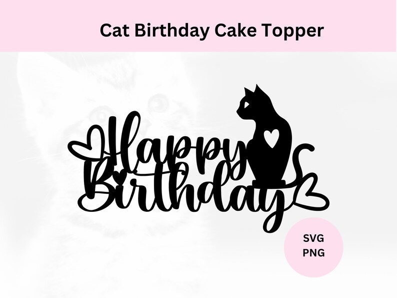 Cat Cake Topper Svg Digital Download Cat Birthday Topper Cut File Kitty ...