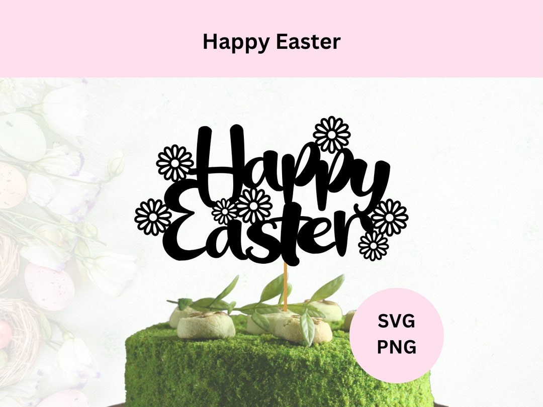 Happy Easter Cake Topper Svg | Digital Download | Happy Easter Svg ...