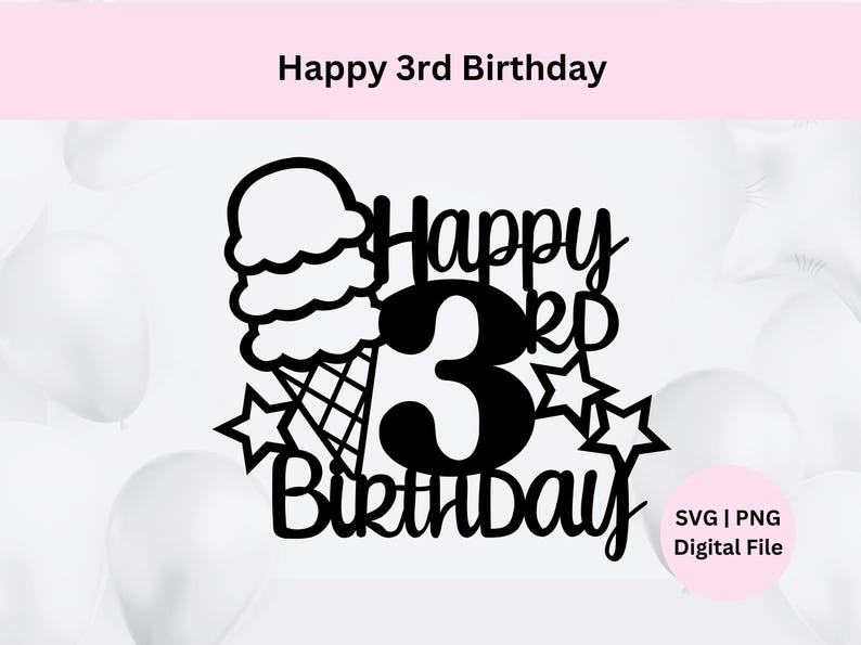 Happy 3rd Birthday Cake Topper Svg | Digital Download | Three Scoops of ...