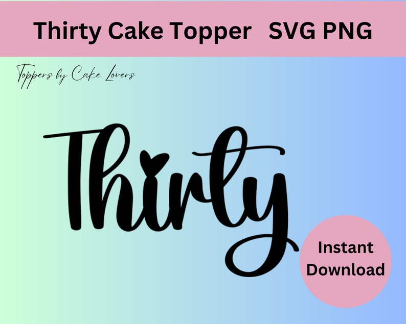 Thirty Cake Topper Svg 30th Birthday Topper Thirty Cut File - Etsy