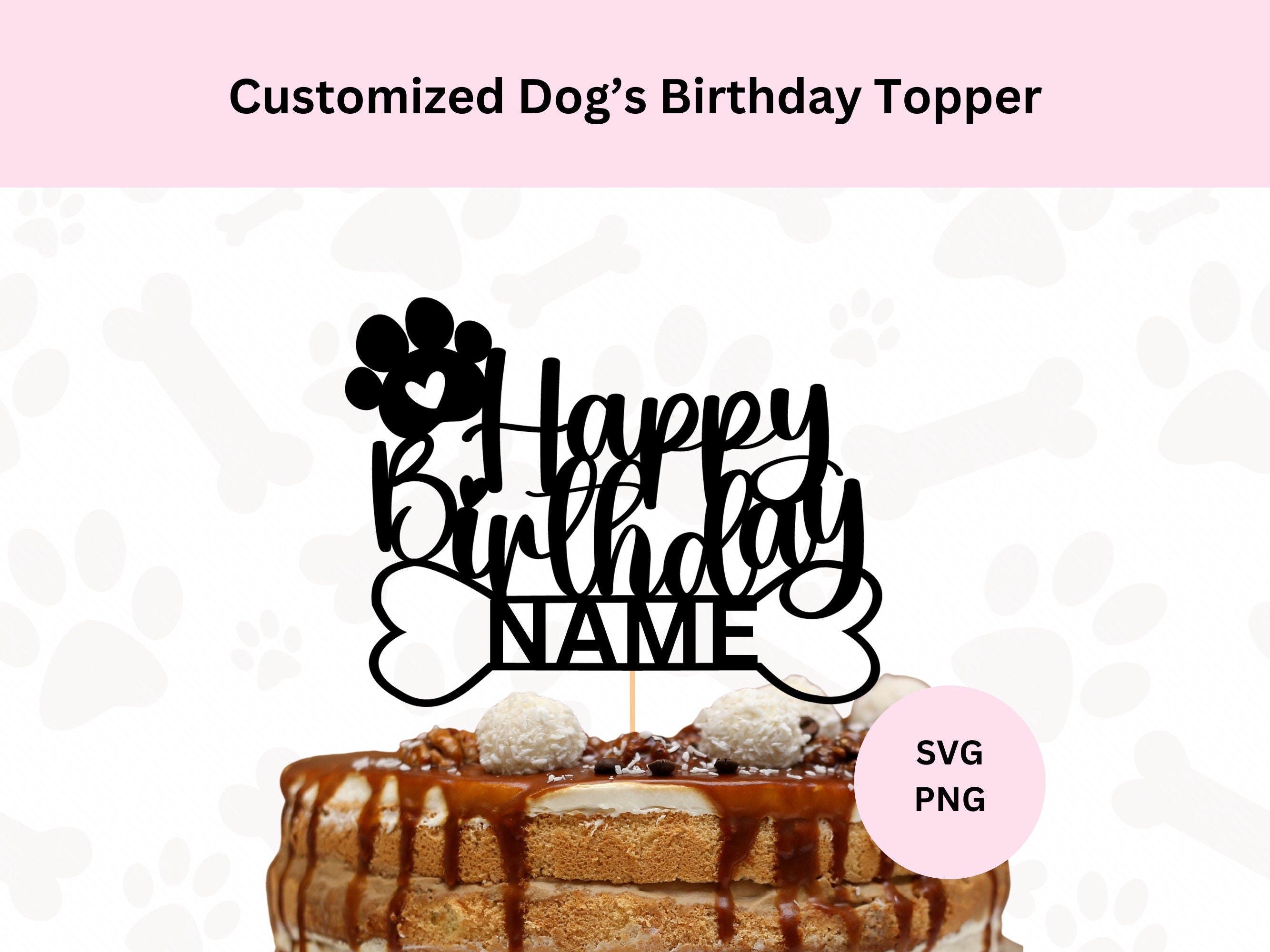 Dog Cake Topper Svg | Customized Dog Birthday Topper Svg | Digital ...