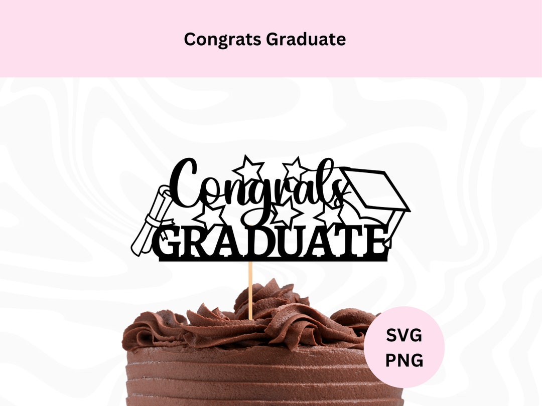 Congrats Graduate Svg | Digital Download | Graduation Topper Svg | Svg ...