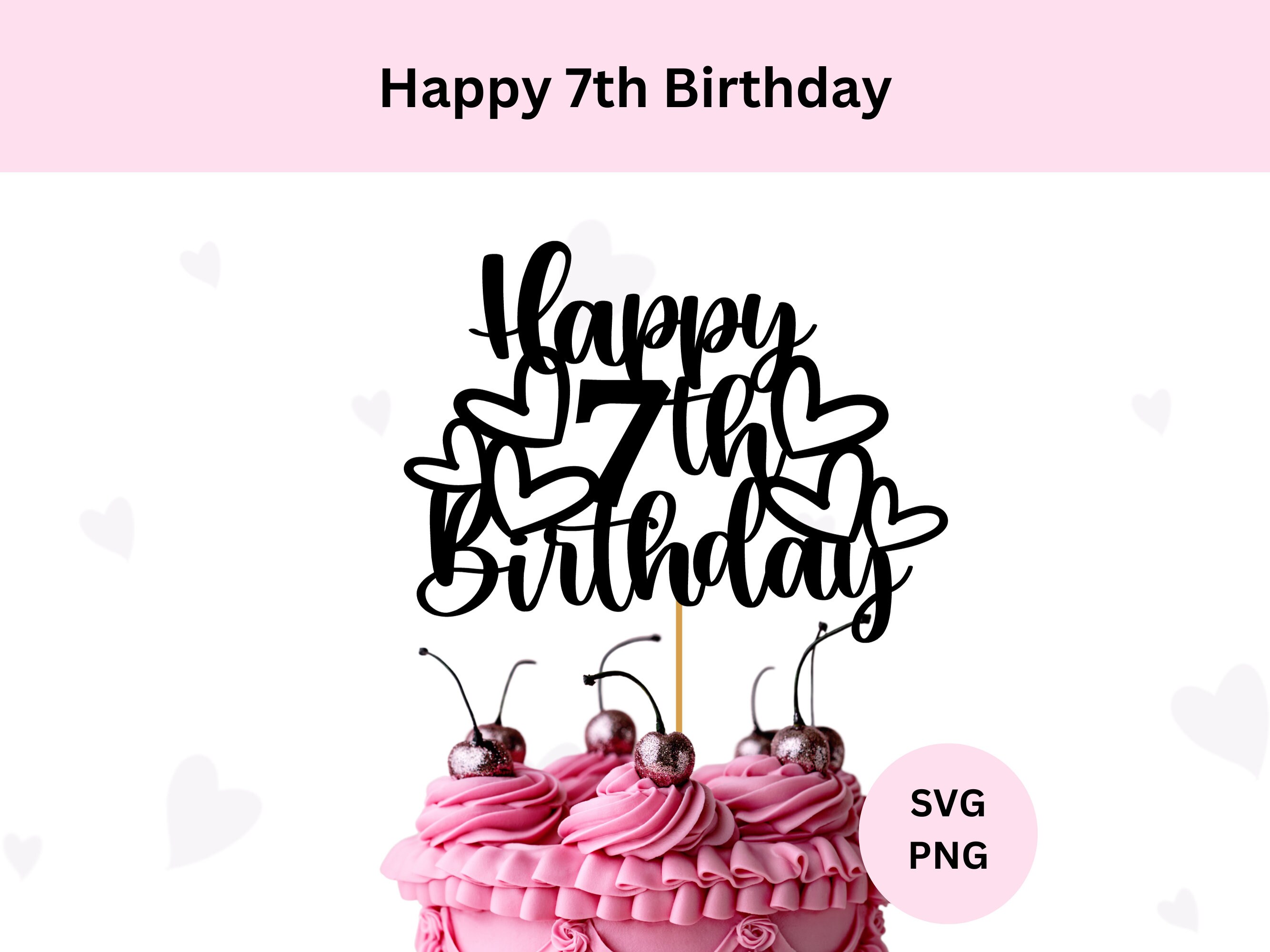 Happy 7th Birthday Cut File, Happy 7th Birthday SVG, DIY Cake Topper ...