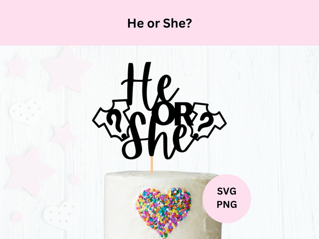 He or She Cake Topper File, He or She Topper SVG, He or She Svg, Gender ...