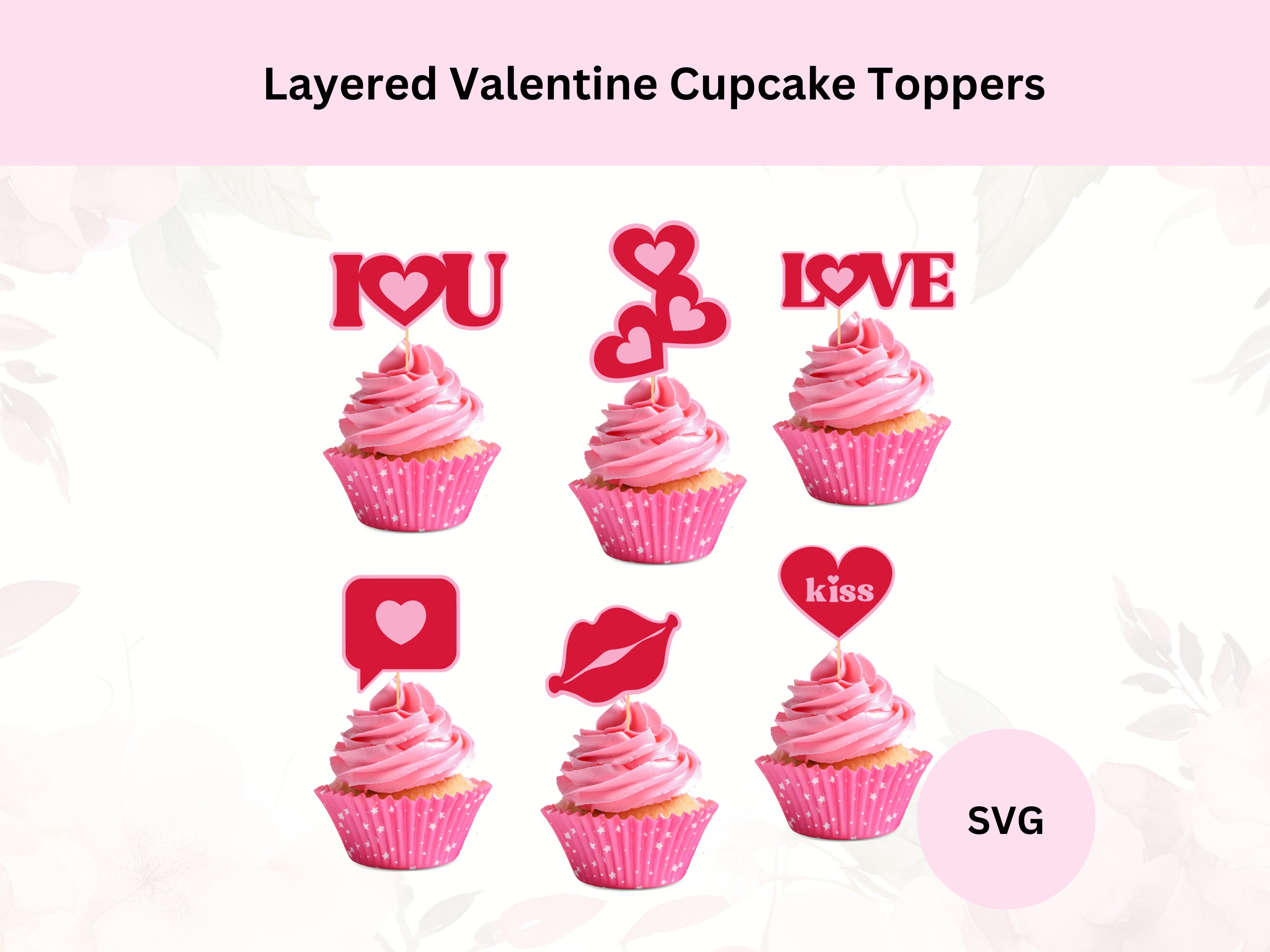 Layered Valentine Cupcake Toppers Svg Digital Download Valentine ...