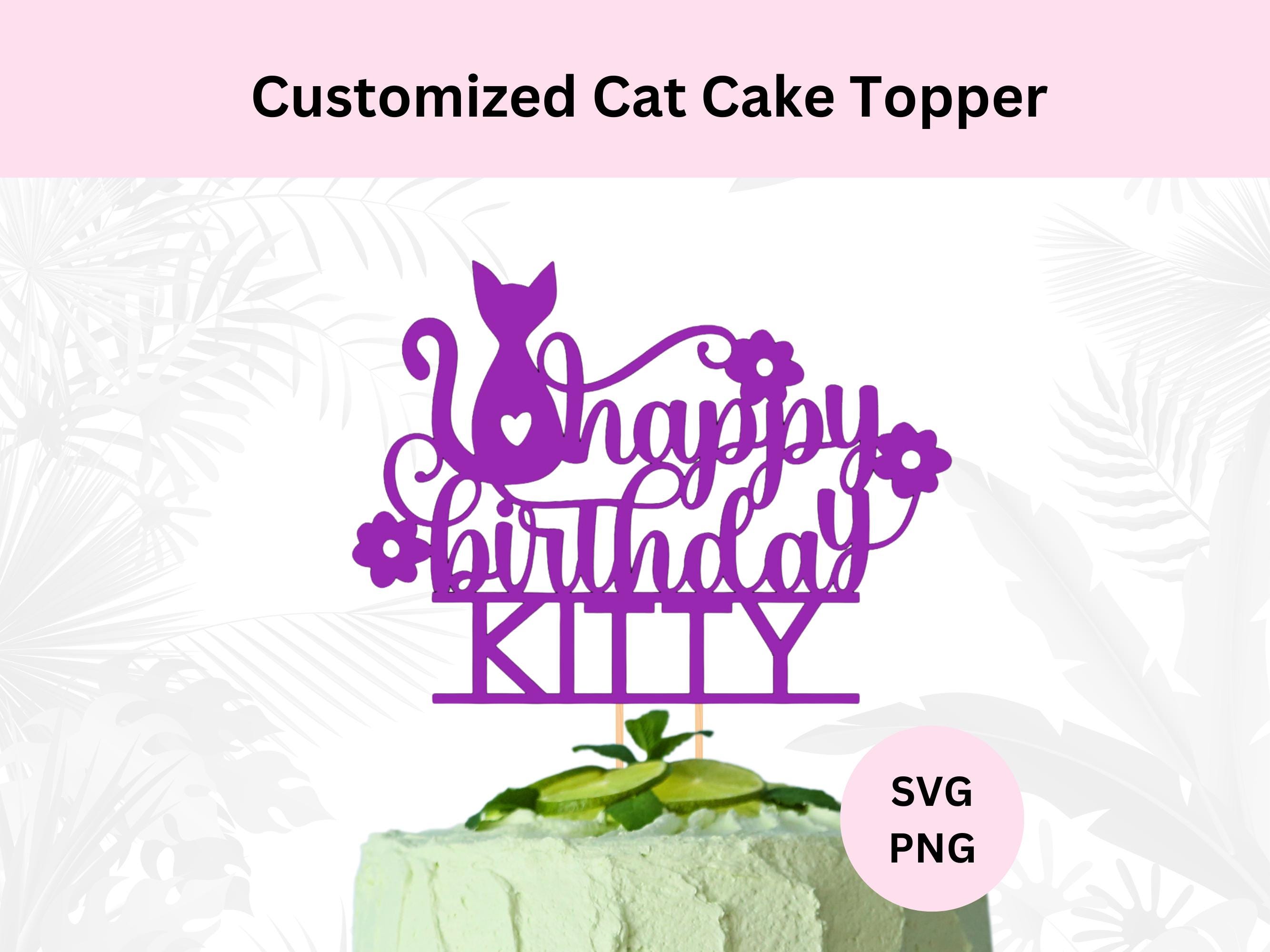 Cat Cake Topper Svg | Customized Cat Birthday Topper Svg | Digital ...