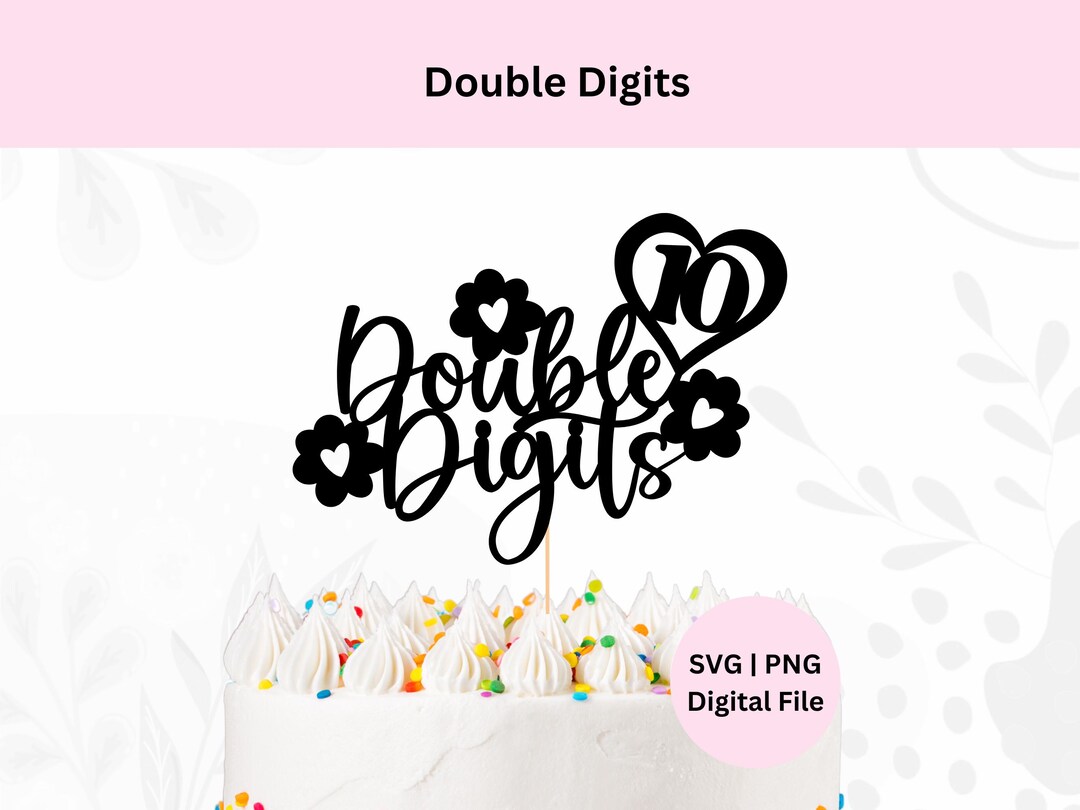Double Digits Cake Topper Svg | Digital Download | 10th Birthday Cake ...