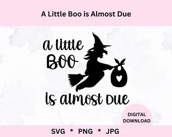 A Little Boo is Almost Due SVG, A Little Boo is Almost Due PNG, Little ...