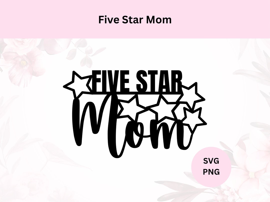 Five Star Mom Svg | Digital Download | Mother's Day Cake Topper | Happy ...