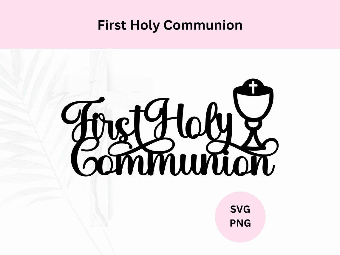 First Holy Communion Cake Topper Svg Digital Download Holy Communion ...