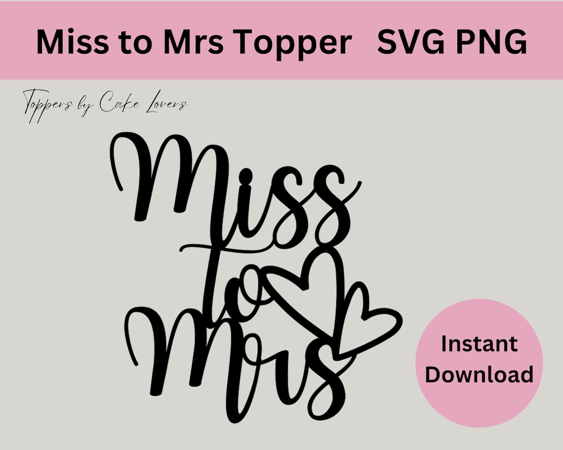 Miss to Mrs Cake Topper SVG Bridal Shower Cake Topper SVG - Etsy