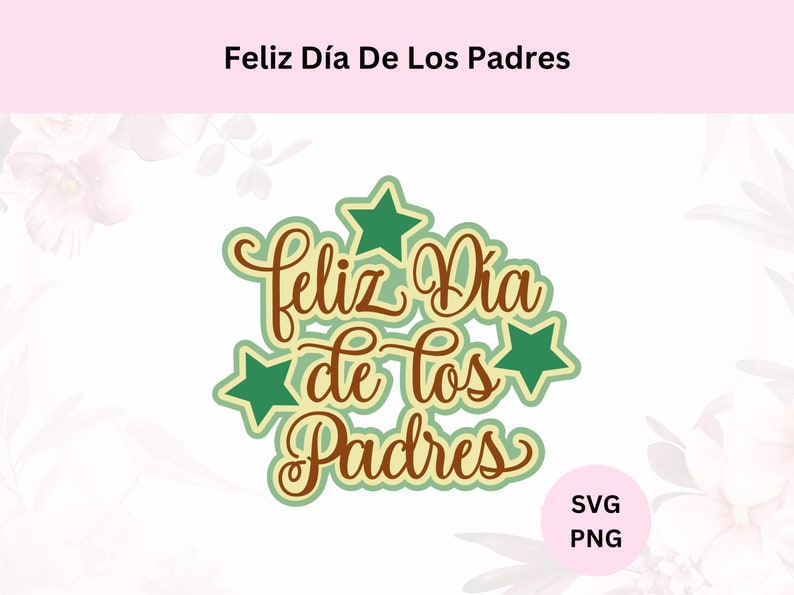 Feliz Dia Del Los Padres Cake Topper SVG: Father's Day Cut File ...