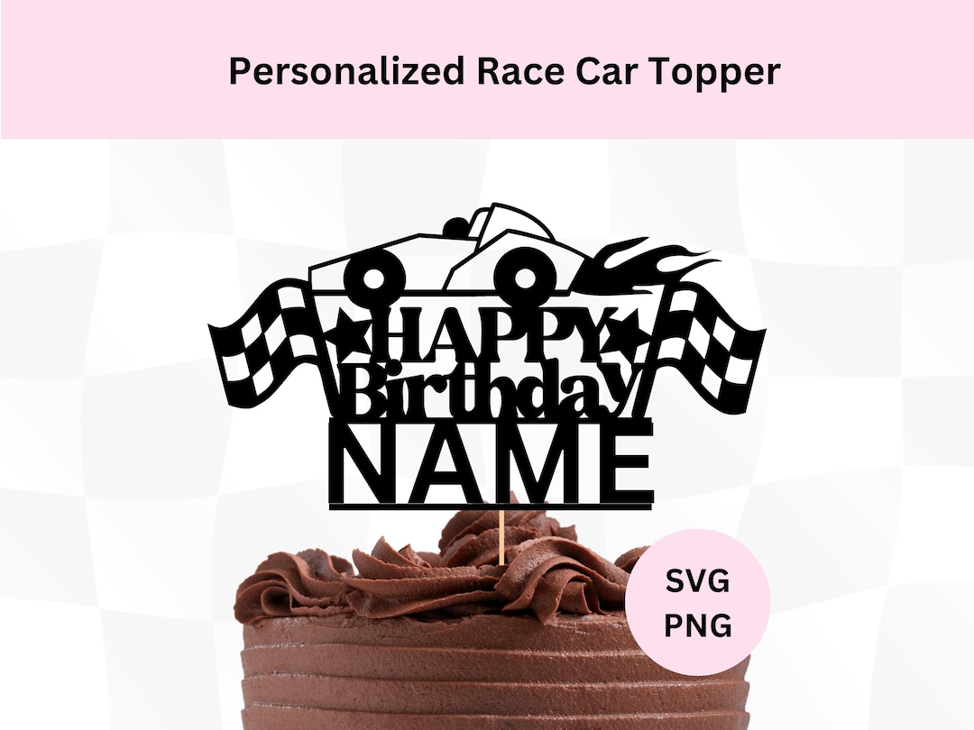 Personalized Race Car Cake Topper Svg | Digital Download | Race Car Svg ...