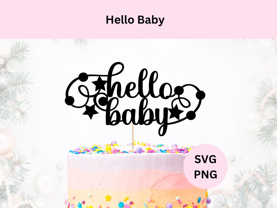 Christmas Hello Baby Cake Topper Svg | Hello Baby Svg | DIY Cake Topper ...