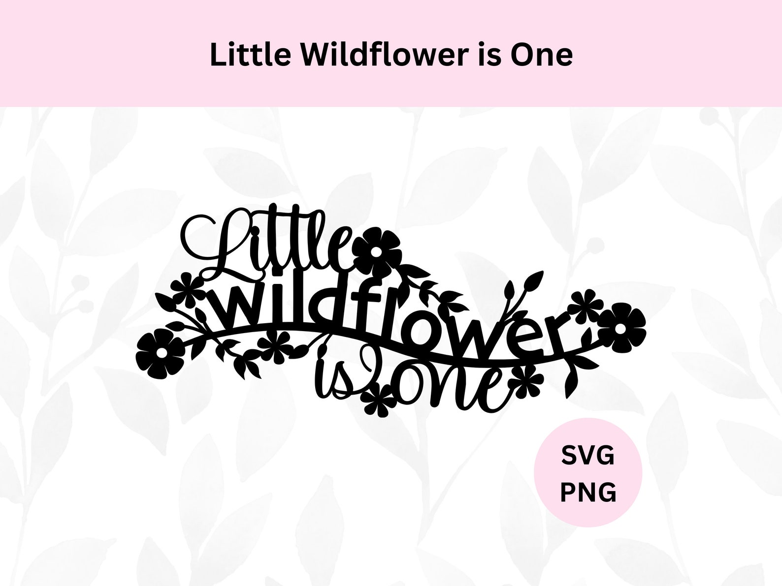 Little Wildflower is One Svg | Digital Download | Cake Topper Svg ...
