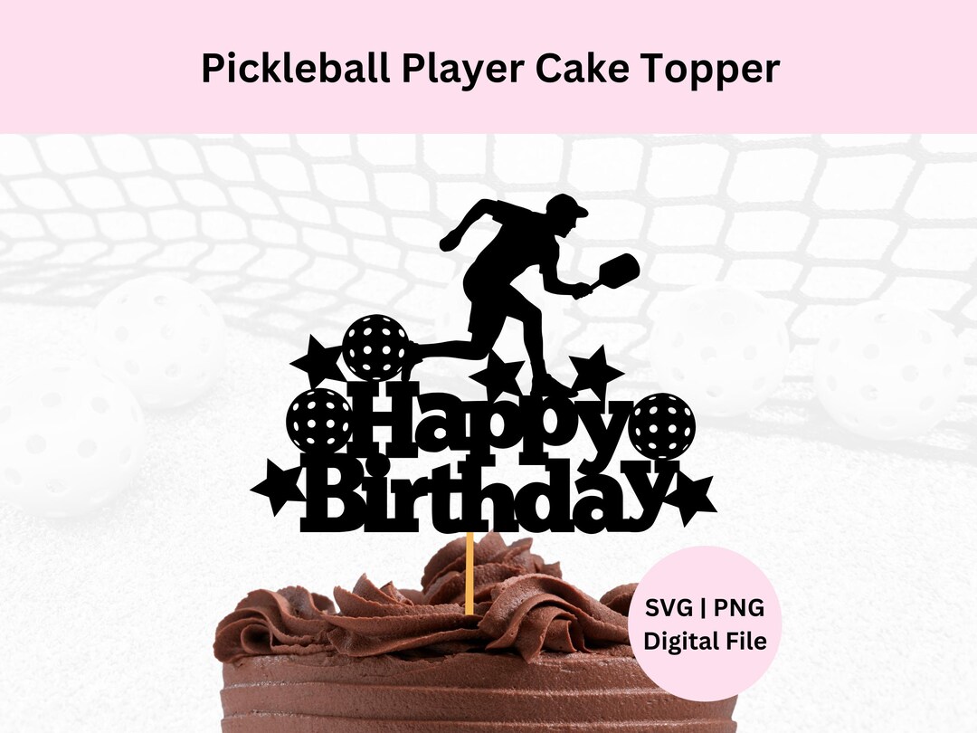 Pickleball Player Cake Topper Svg | Digital Download | DIY Cake Topper ...