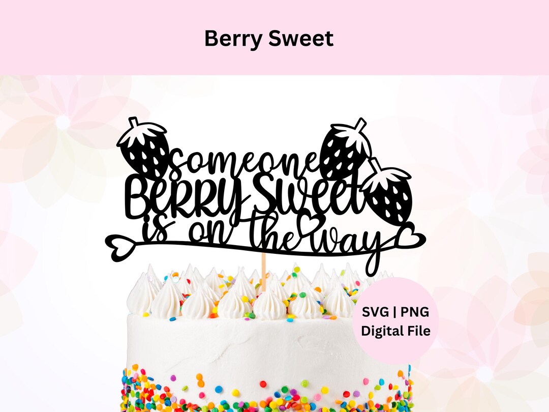 Someone Berry Sweet is on the Way Svg | Digital Download | Berry Sweet ...