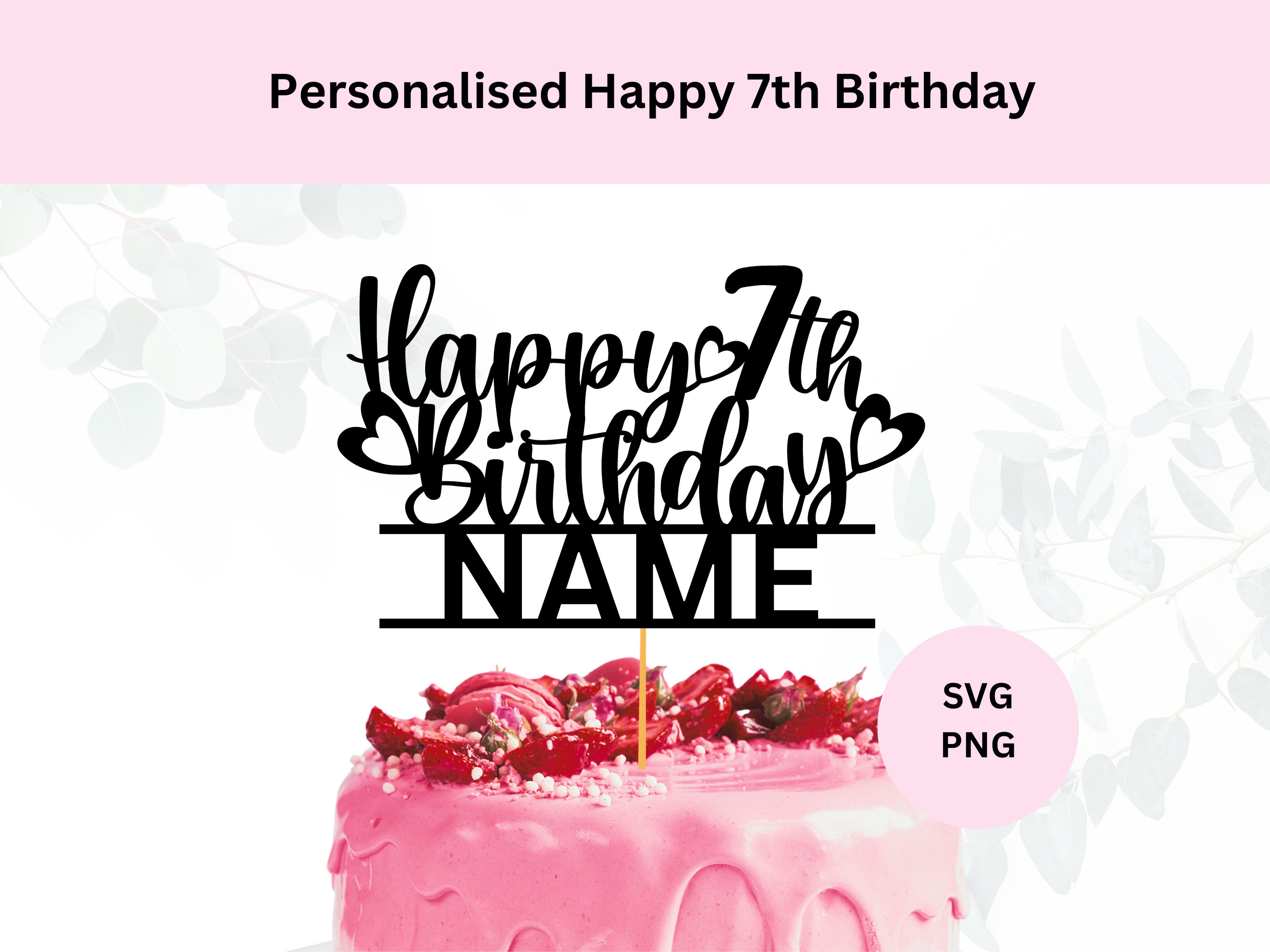 Personalised Happy 7th Birthday Cake Topper SVG | Digital Download ...