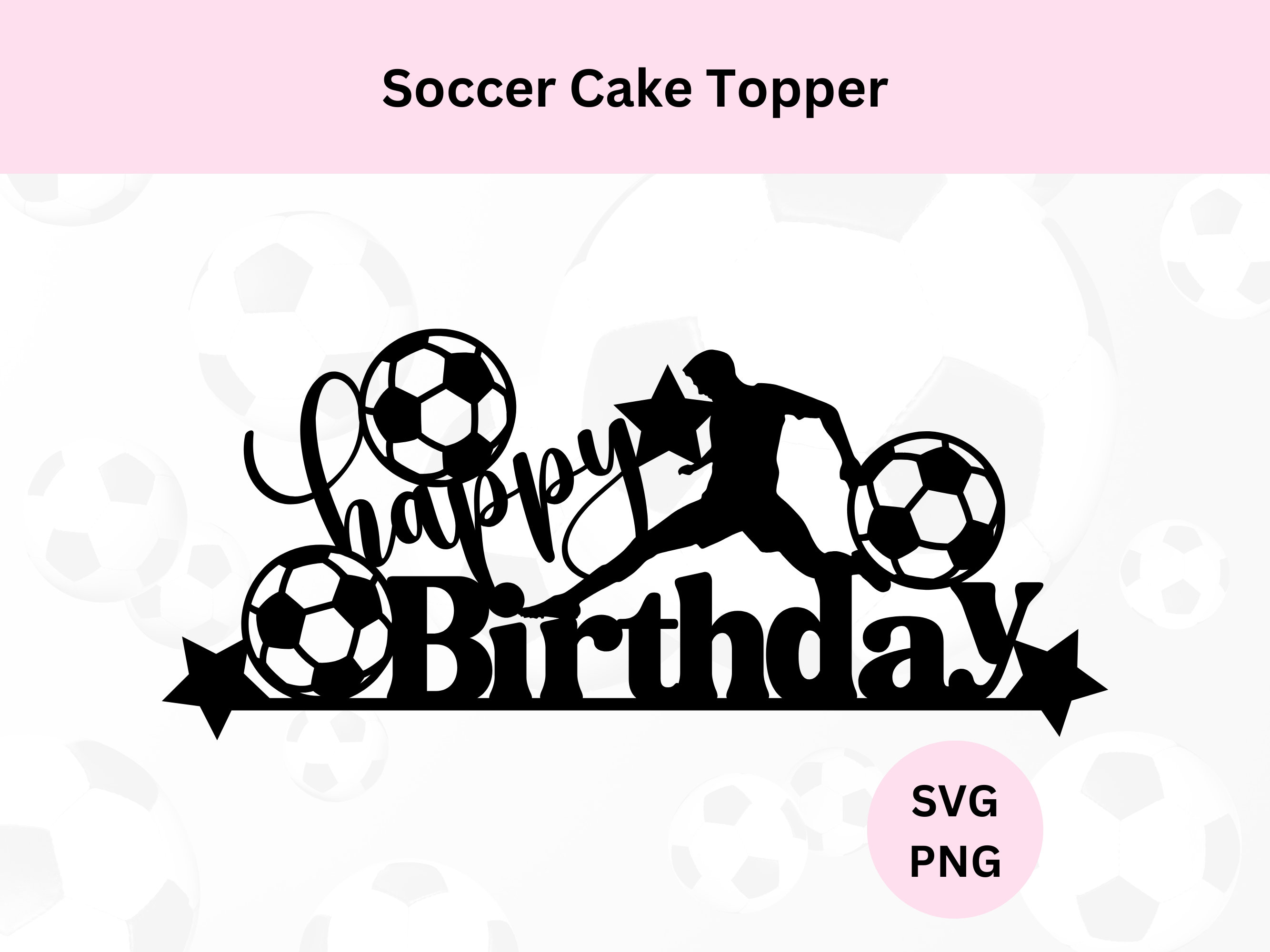 Soccer Cake Topper Svg | Digital Download | Soccer Birthday Topper Svg ...