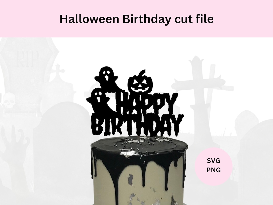 Halloween Birthday Cake Topper SVG |digital Download | Halloween ...