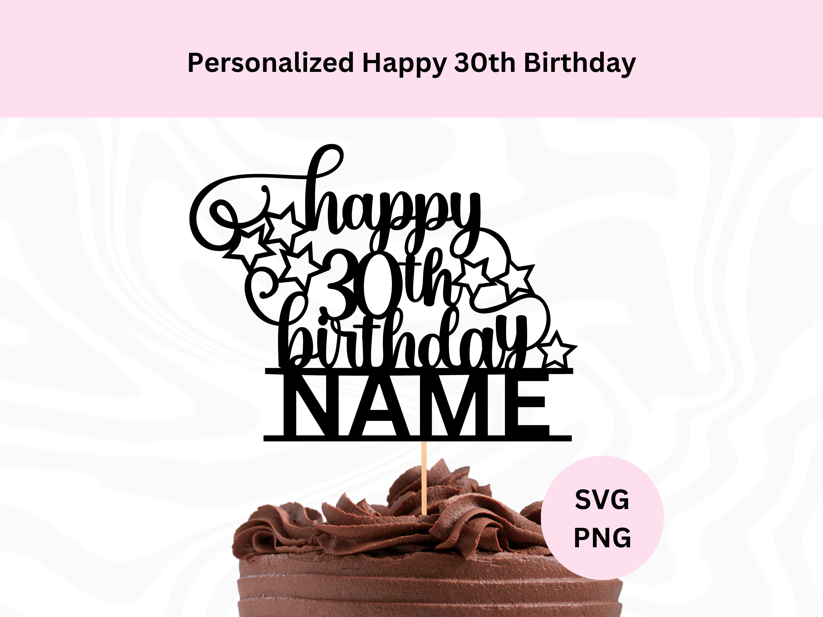 Personalized Happy 30th Birthday Svg | Digital Download | Cake Topper ...