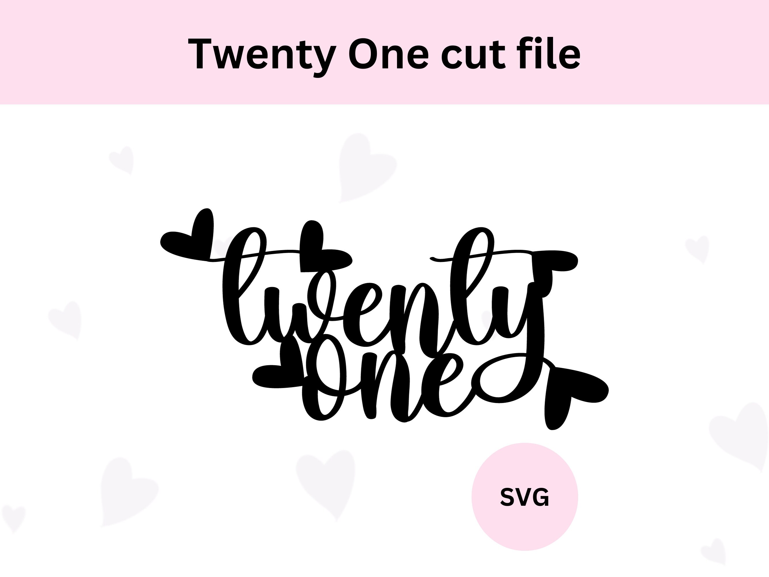 Twenty One Svg, Twenty One, Twenty One Cake Topper Svg, DIY Cake Topper ...