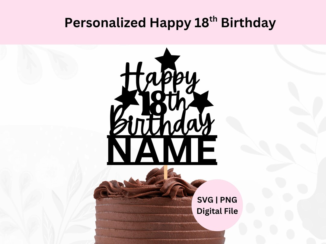 18th Birthday Svg | Personalized Cake Topper | Eighteenth Birthday Svg ...