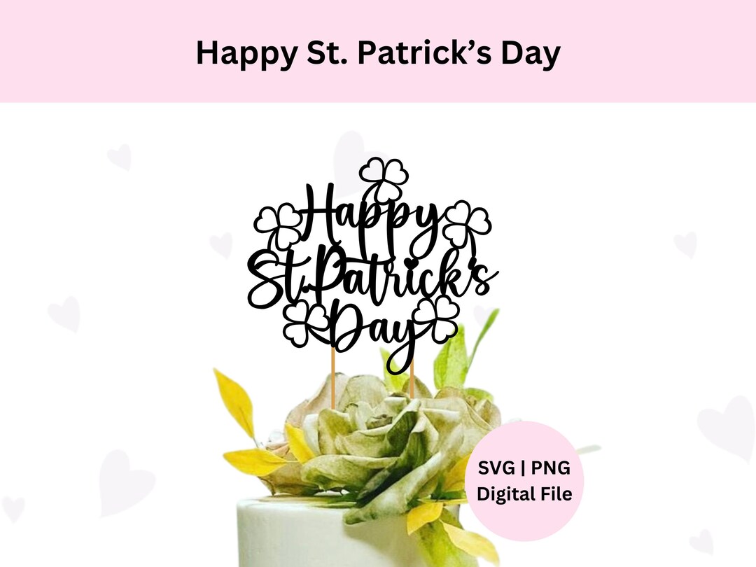 Happy St. Patrick's Day Svg | Digital Download | St Patrick's Cake ...