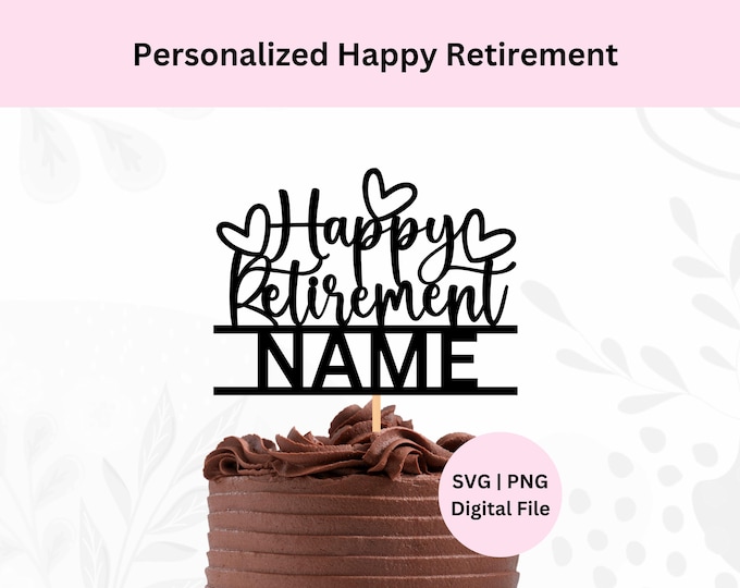 Happy Retirement Cake Topper Digital Download SVG DXF PNG for Use With ...