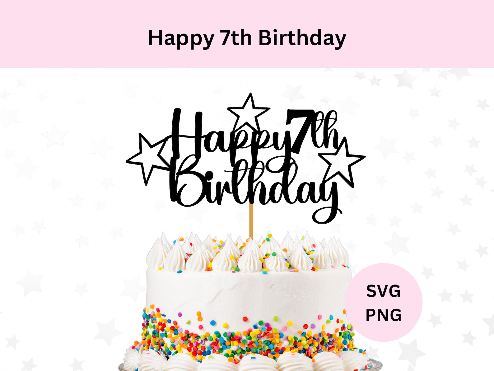 Happy 7th Birthday Cake Topper Cut File, SVG Cut File, Digital Download ...